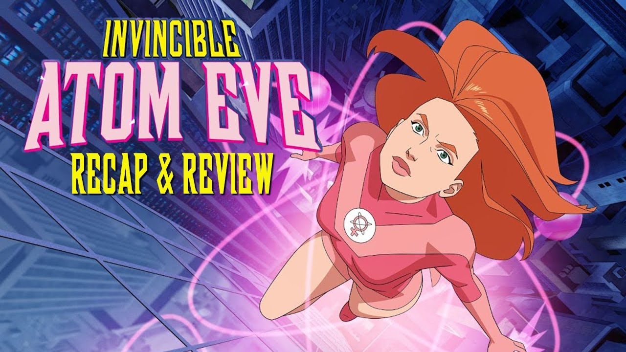 Invincible "Atom Eve" Special Episode Recap & Review + Season 2 ...