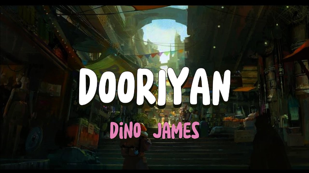 Dooriyan - Dino James ft. Kaprila [Lyrical Video] - YouTube