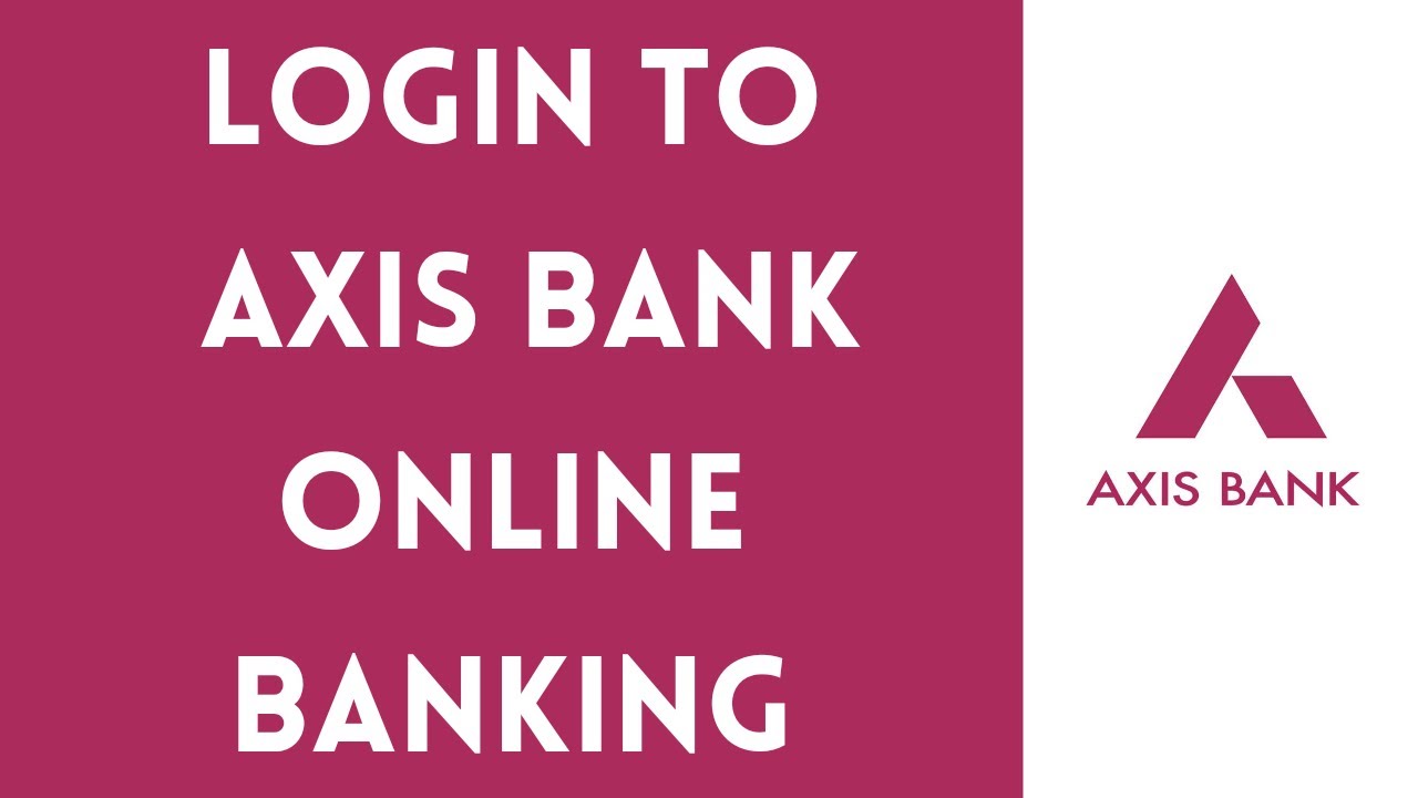 Axis Bank Online Banking Login | Axis Bank Online Login - YouTube
