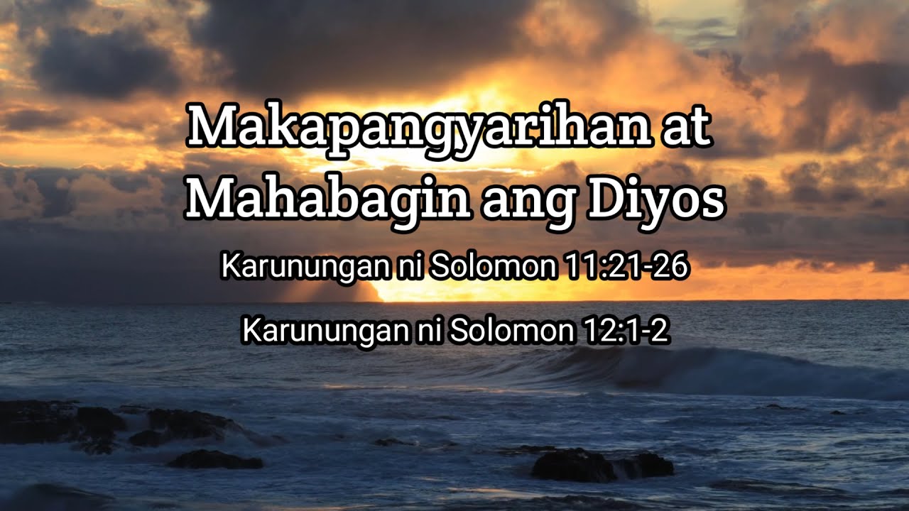 Makapangyarihan at Mahabagin ang Diyos /Karunungan ni Solomon 11:21-26 ...