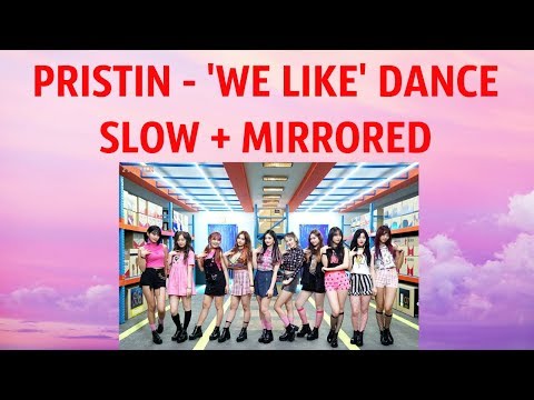 프리스틴PRISTIN - 'WE LIKE' DANCE SLOW + MIRRORED