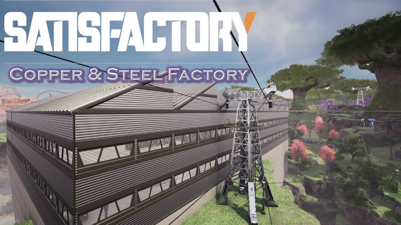 Satisfactory Gameplay: Copper & Steel Factory - YouTube