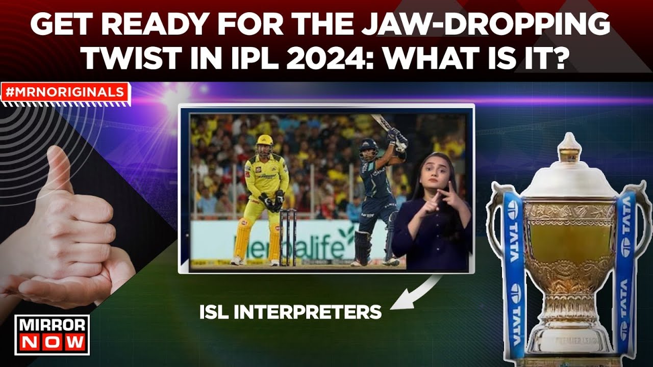 IPL 2024 | Customised Indian Sign Language Redefines Viewing Experience ...