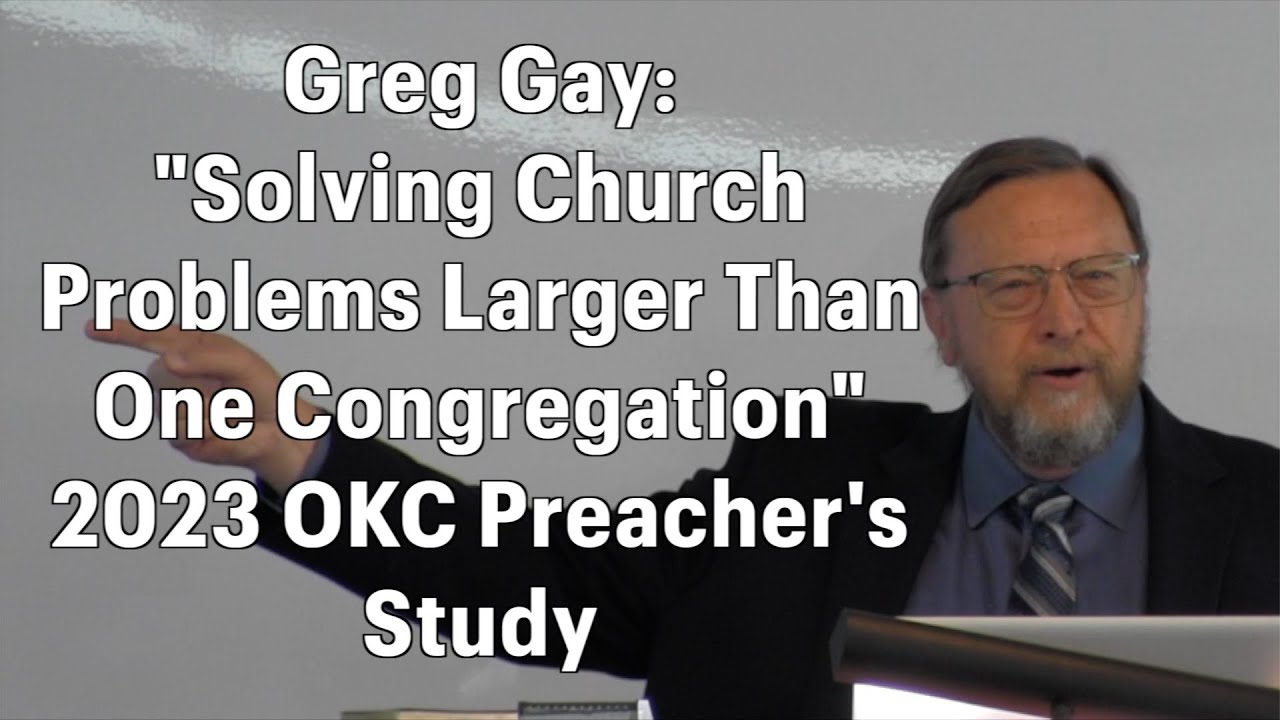 Greg Gay - Solving Church Problems Larger Than One Congregation - YouTube