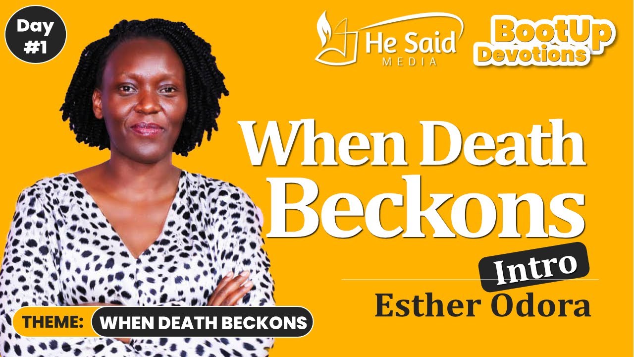 Day 1 || When Death Beckons (Intro) || Esther Odora || BootUp Devotion ...