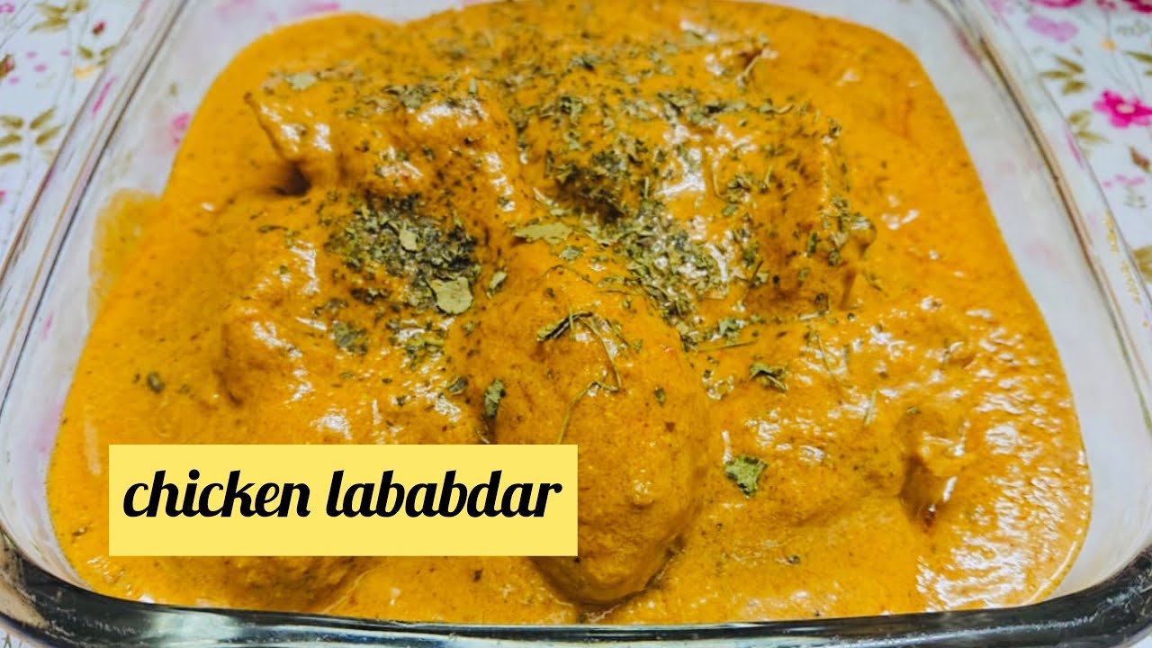 CHICKEN LABABDAR RECIPE ¦¦ DELICIOUS CHICKEN LABABDAR ¦¦ EASY CHICKEN ...