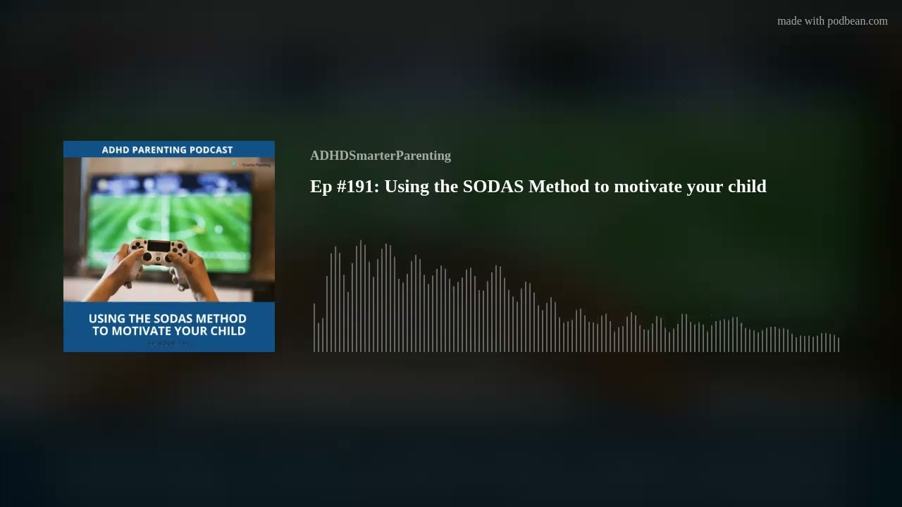 Ep #191: Using the SODAS Method to motivate your child - YouTube
