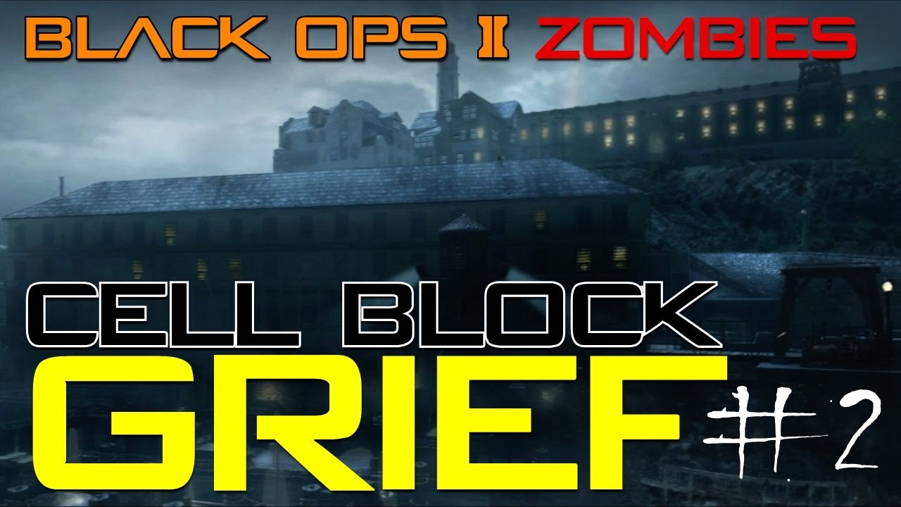 Grief Mode in Cell Block Part 2 | Black Ops 2 Zombies - YouTube