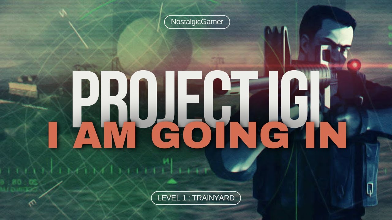 Project IGI : I am going in. Level 1 - Trainyard Gameplay - YouTube
