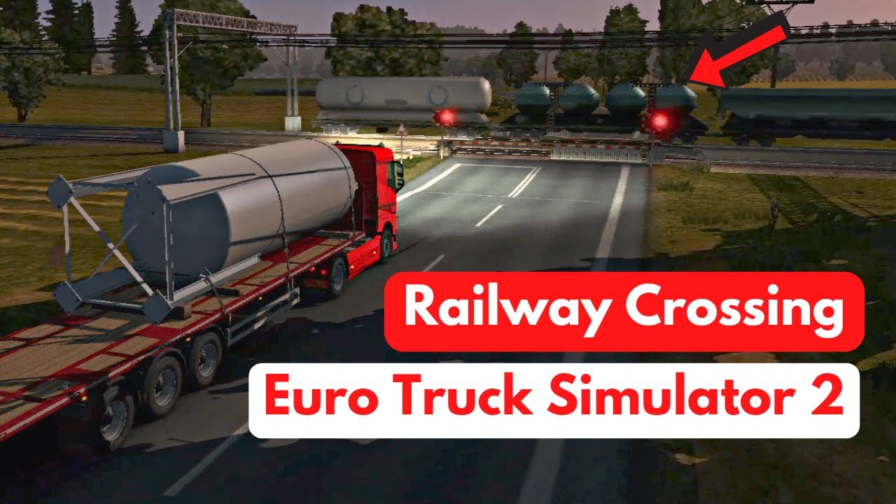 RAILWAY CROSSING - Euro Truck Simulator 2 | - YouTube