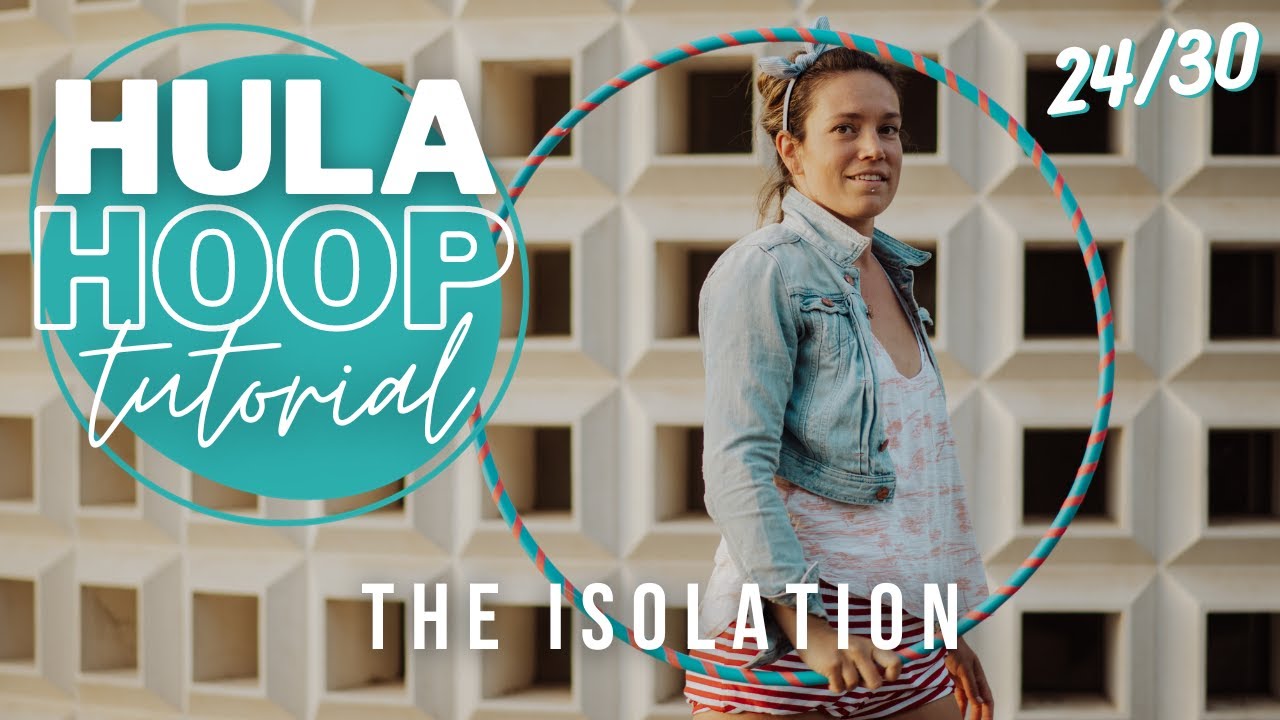 Isolation HULA HOOP • TUTORIAL 24/30 - YouTube