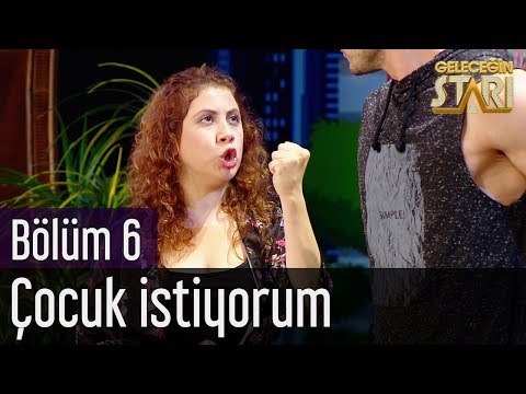 Geleceğin Starı 6. Bölüm - Çocuk İstiyorum (Final)