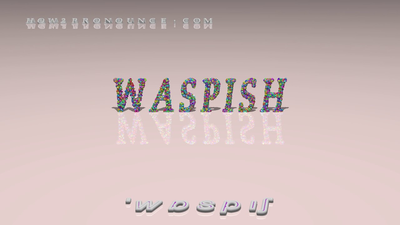 waspish - pronunciation + Examples in sentences and phrases - YouTube