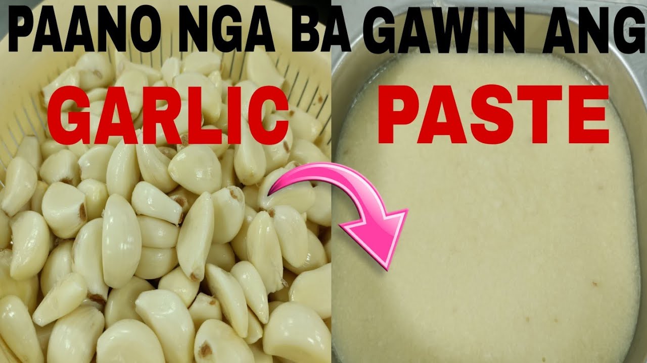PARAAN PAANO GUMAWA NG GARLIC PASTE - YouTube