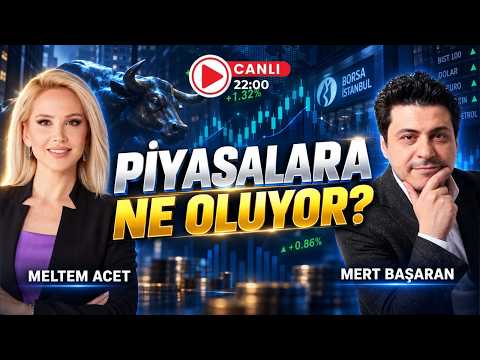 #CANLI Piyasalara Ne Oluyor? I Mert Başaran & Meltem Acet