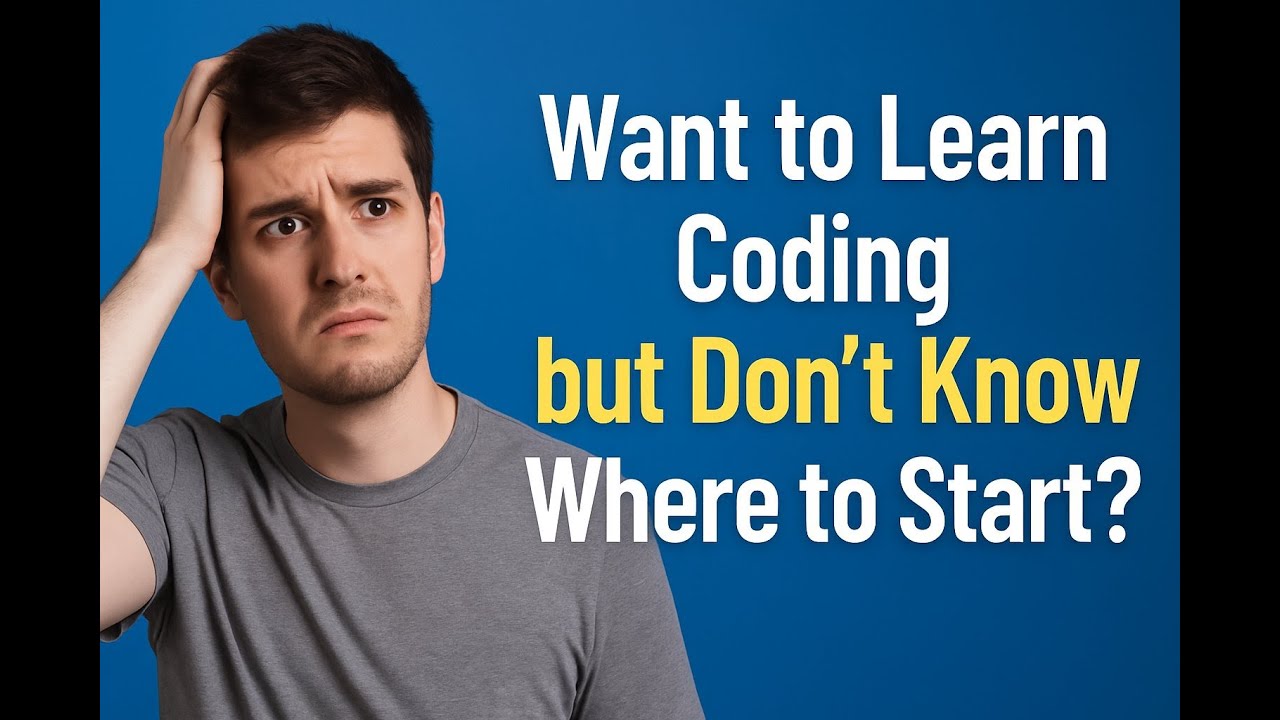 Want to Learn Coding but Don’t Know Where to Start? - YouTube
