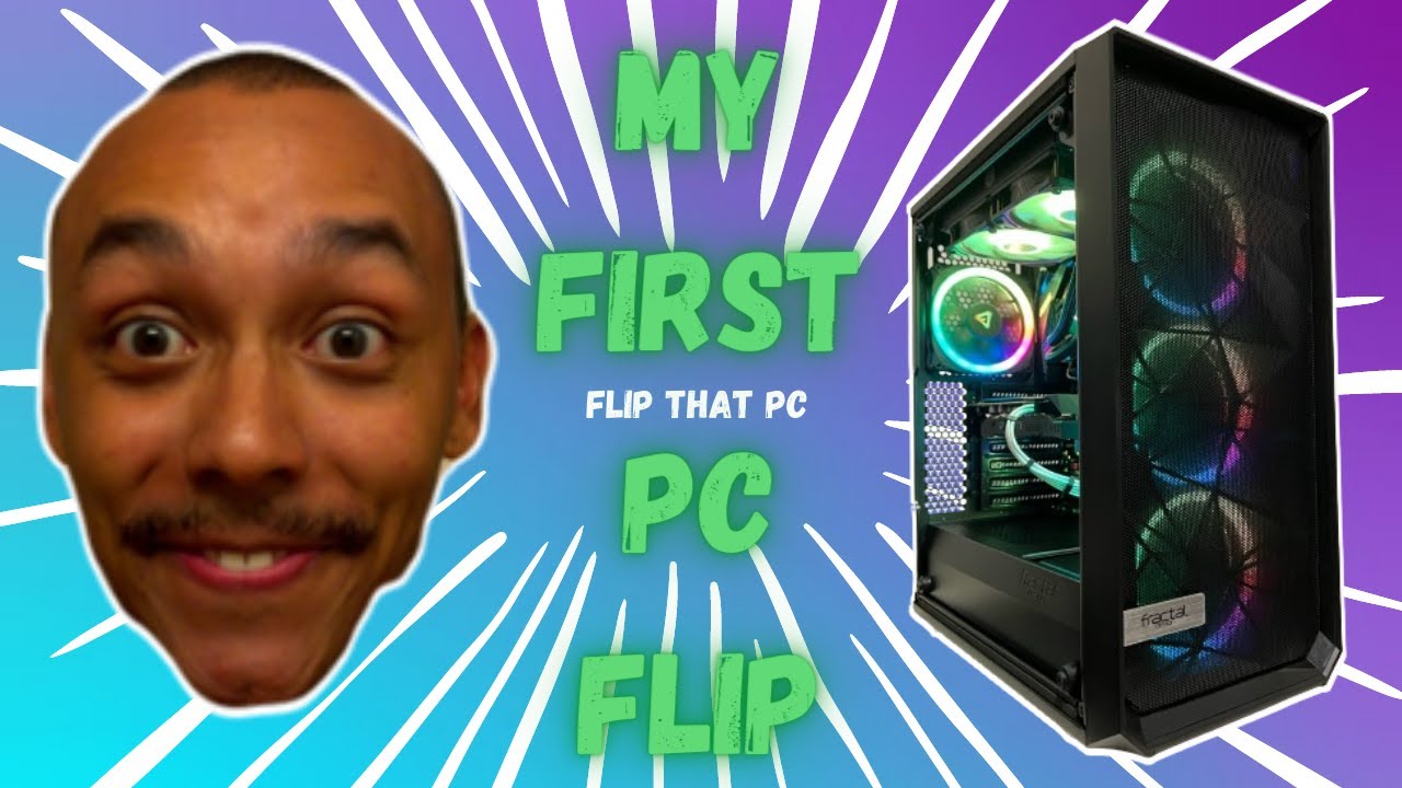 My First PC Flip ~ Flip That PC Ep. 2 - YouTube