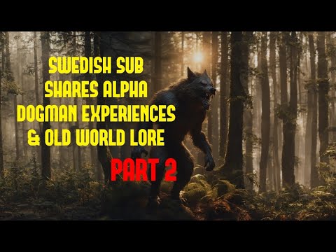 DOGMAN, SWEDISH SUB SHARES ALPHA DOGMAN EXPERIENCES & OLD WORLD LORE ...
