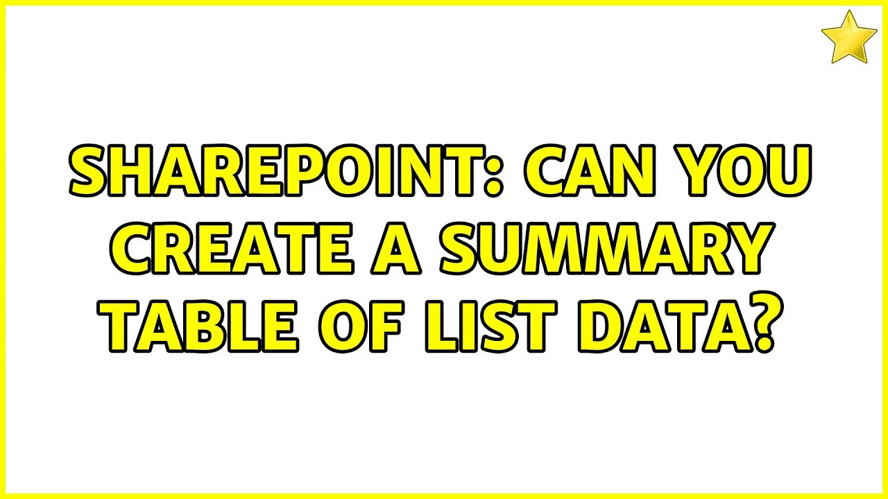 Sharepoint: Can you create a summary table of list data? (3 Solutions ...