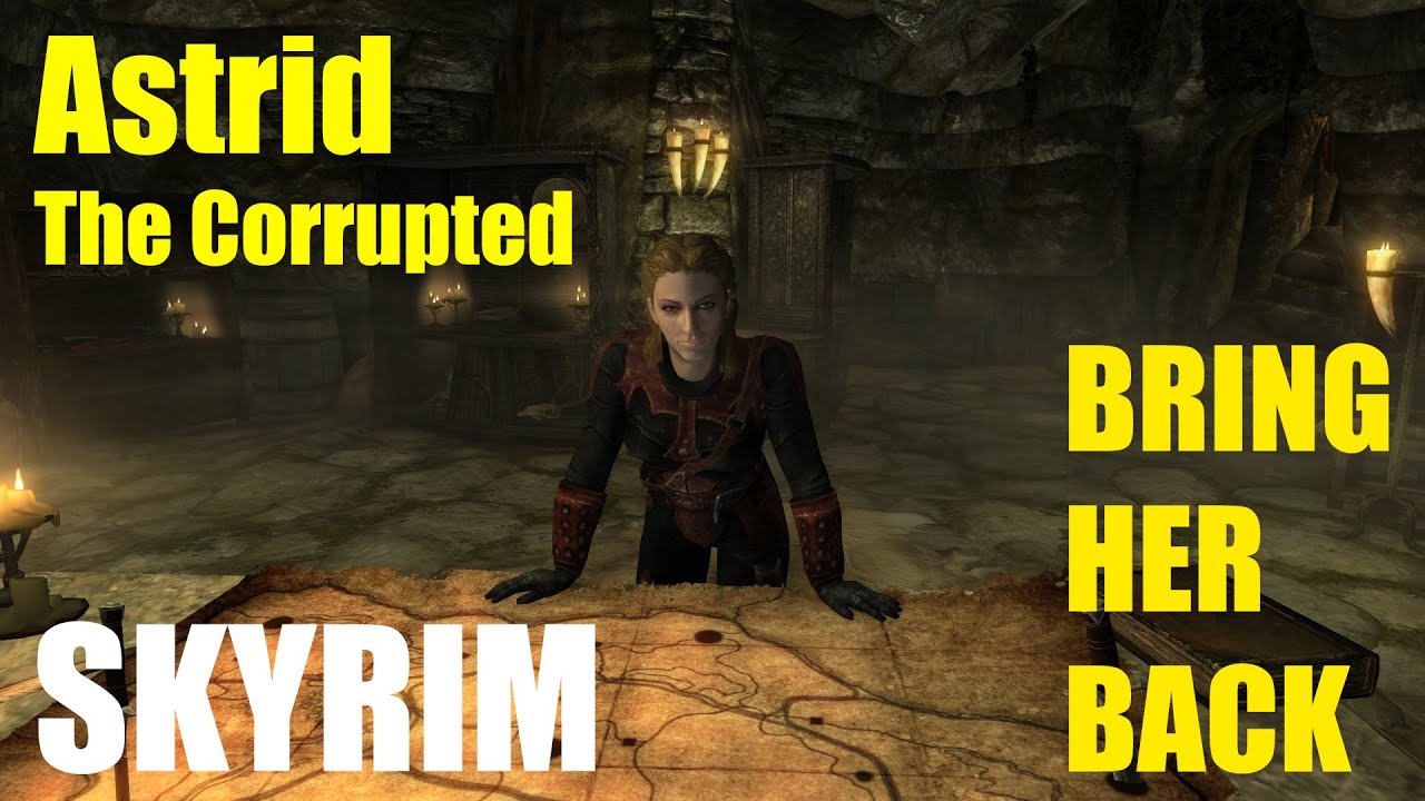 Astrid The Corrupted - Bring Astrid Back - Where to Find Kynareth and ...