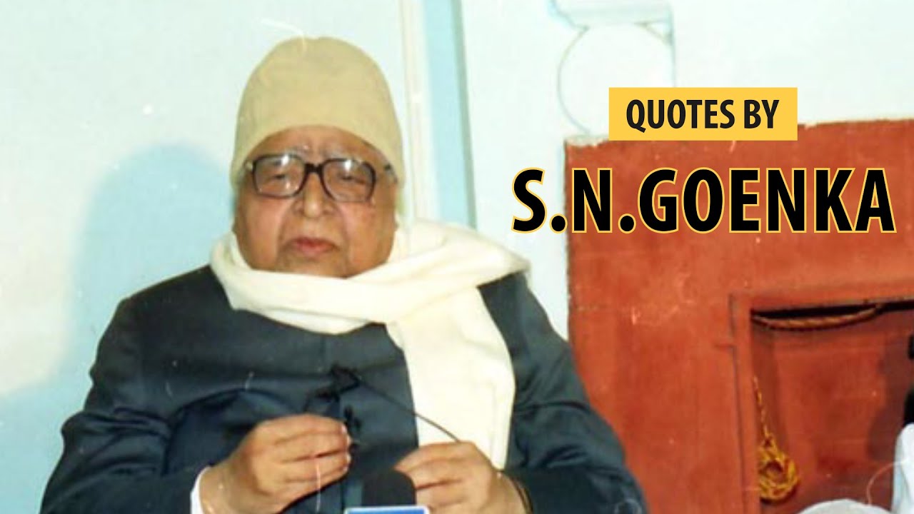 Top 25 Quotes by S.N.Goenka | Quotes Video MUST WATCH | Simplyinfo.net ...