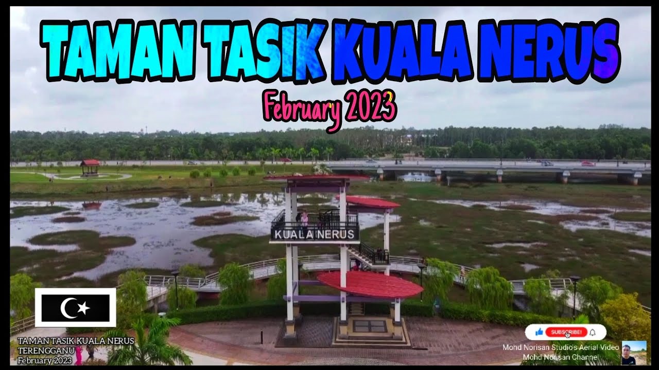 TAMAN TASIK KUALA NERUS | TERENGGANU | MALAYSIA | February 2023 - YouTube