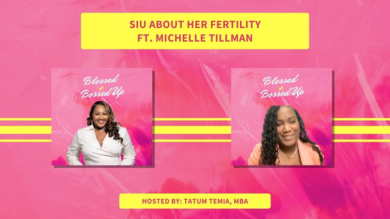 SIU about Her Fertility ft. Michelle Tillman | Tatum Temia - YouTube