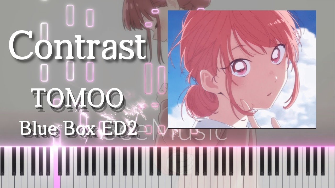 Contrast - TOMOO | コントラスト | 콘트라스트 | 토모오 | 푸른상자 | Blue Box ED2 | OST | J ...
