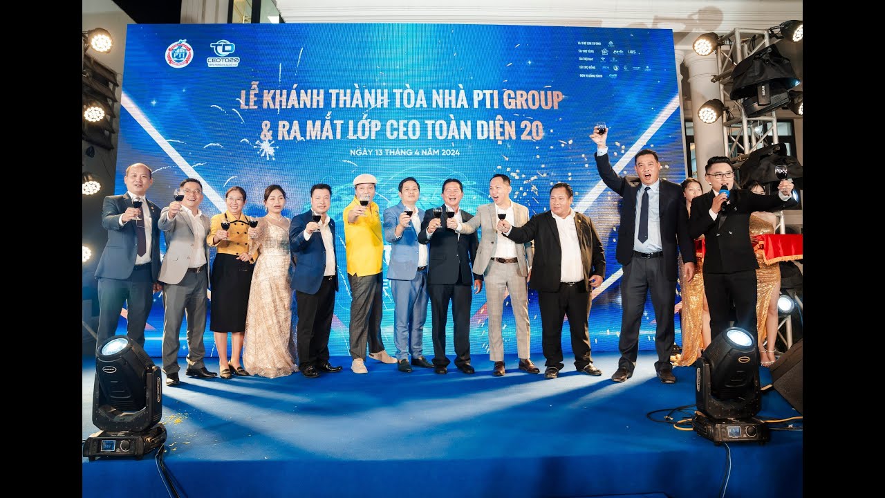Lễ khánh thành tòa nhà PTI GROUP & Ra mắt lớp CEO Toàn diện 20 - YouTube