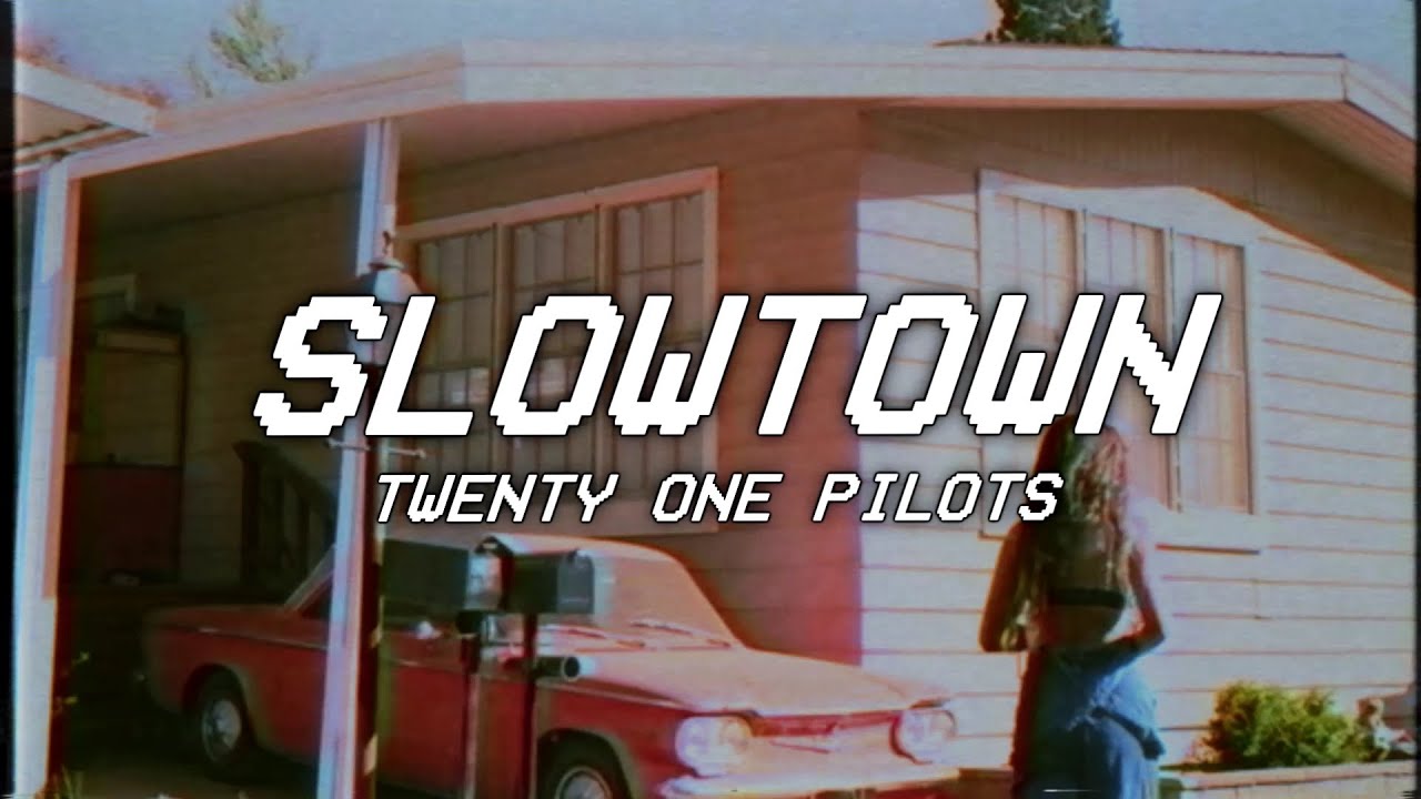 SLOWTOWN - twenty one pilots - lyrics Acordes - Chordify