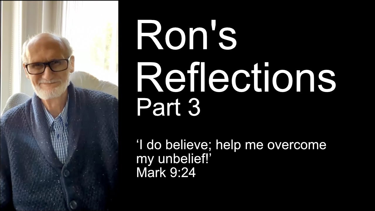 Ron's Reflections - Part 3 - YouTube