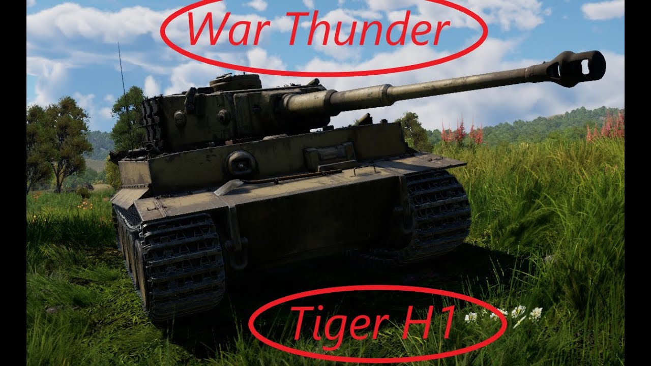 Der Tiger H1 In Aktion - War Thunder - Leons Game World - YouTube