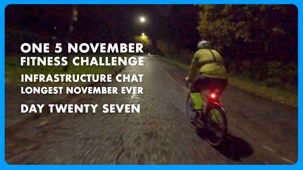 Day 27 One 5 November Fitness Challenge | Infrastructure Chat and Rain ...