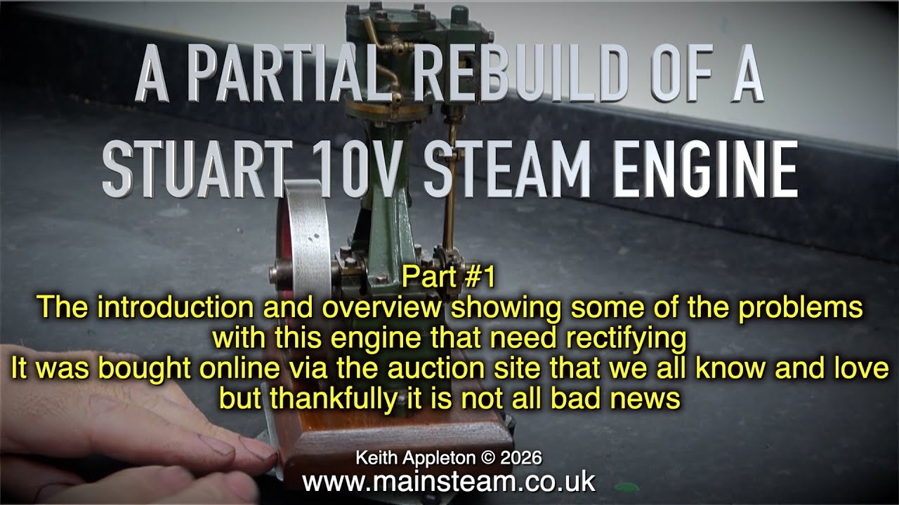 A PARTIAL REBUILD OF A STUART 10V STEAM ENGINE - PART #1 - YouTube