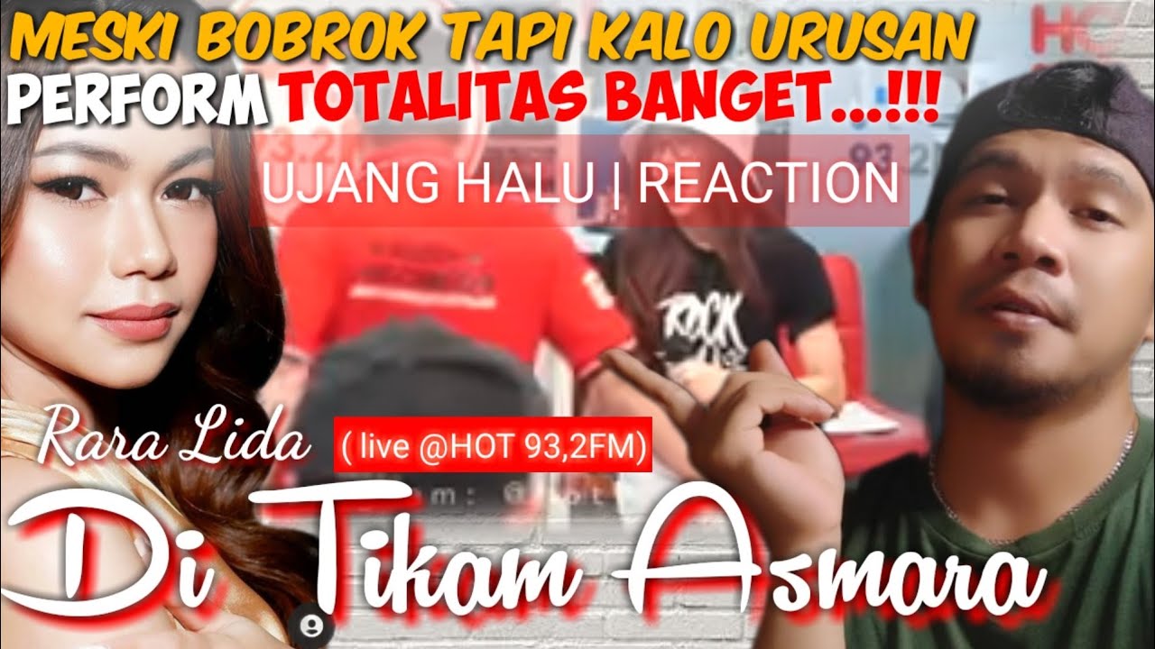 TOTALITAS RARA - DI TIKAM ASMARA (LIVE HOT 93,2 FM) | UJANG HALU REACTION - YouTube