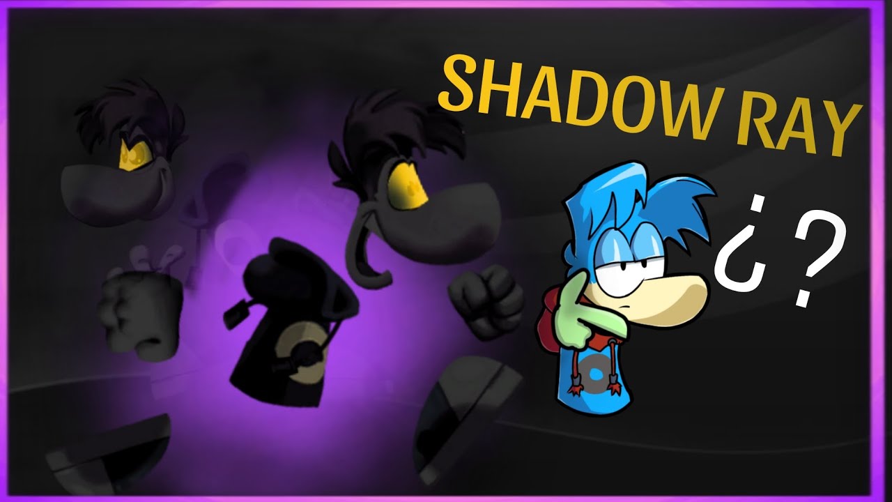 Rayman ¿quien es shadow Ray? apariciones y datos sebasray127 - YouTube
