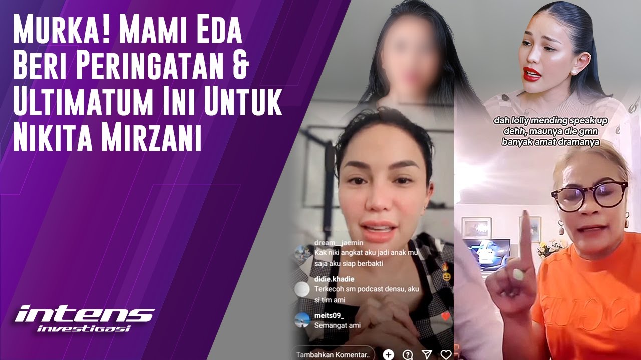 Mami Eda Ultimatum Ini Untuk Nikita Mirzani | Intens Investigasi | Eps ...