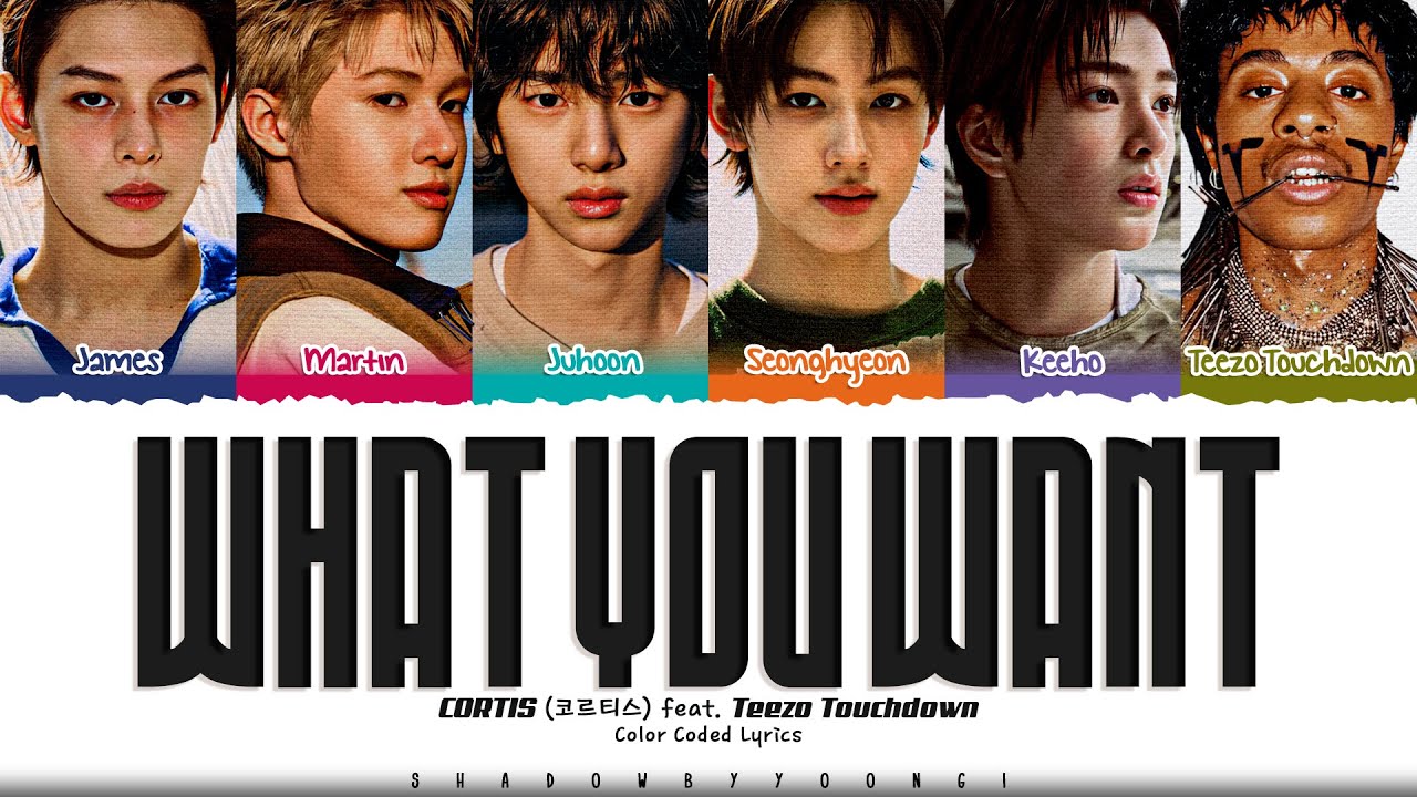 CORTIS 'What You Want (feat. Teezo Touchdown)' Lyrics (코르티스 What You Want 가사) [Color Coded_Eng ...