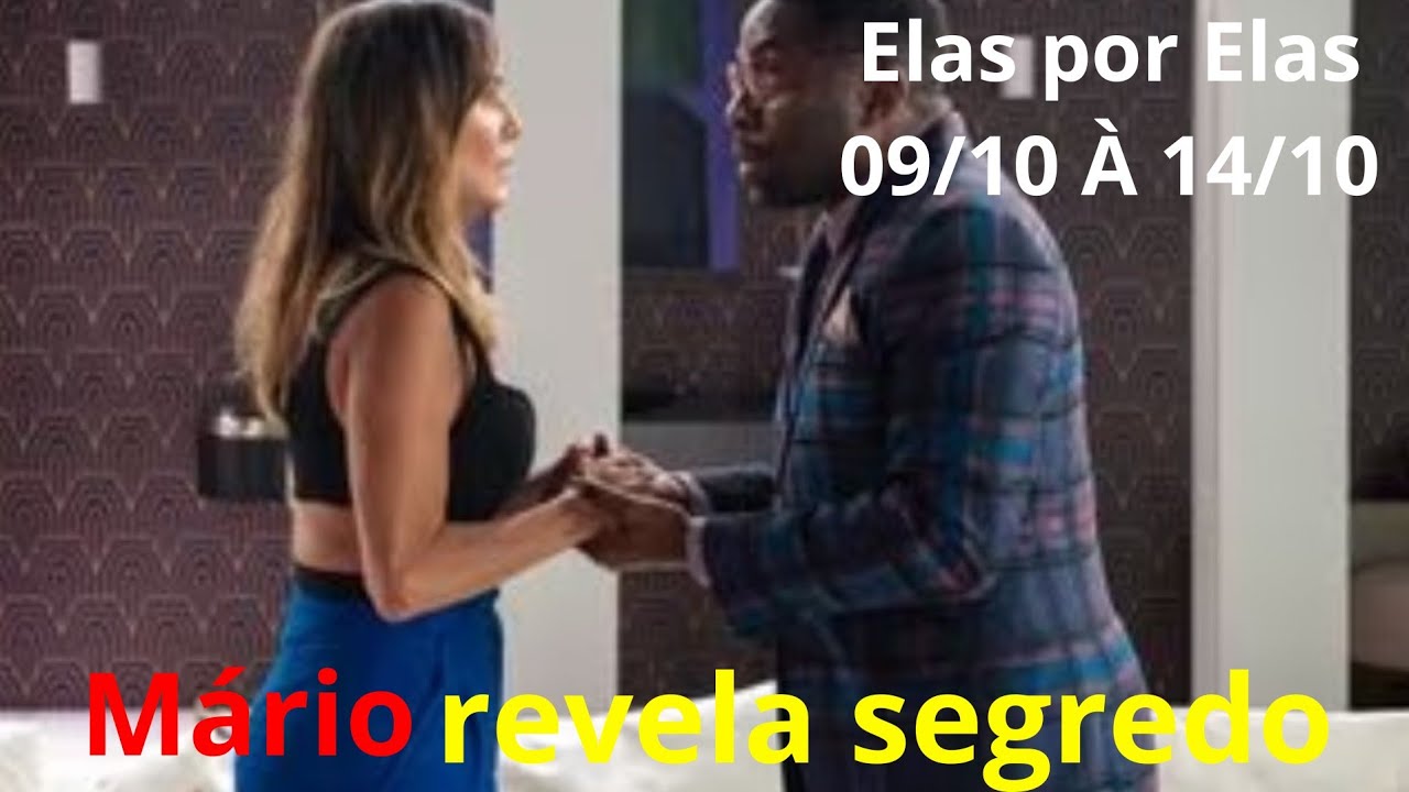 Novela ELAS POR ELAS: Resumo Semanal Completo De 09 à 14 de Outubro de ...