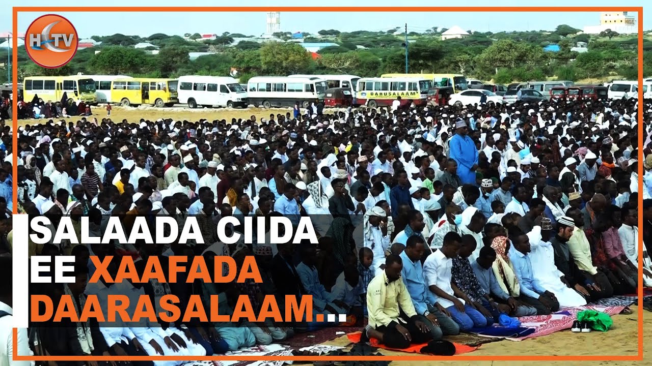 Salaada Ciida Oo Maanta Si Wayn Looga Oogay Xaafada Daarasalaam Ee ...