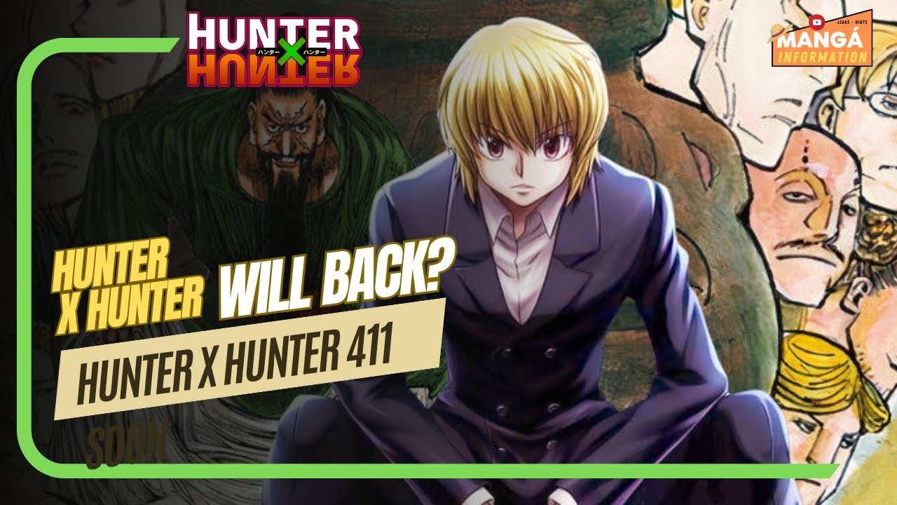 URGENT!! HUNTER X HUNTER 411 SOON? THE MANGA MIGHT BE COMING BACK ...