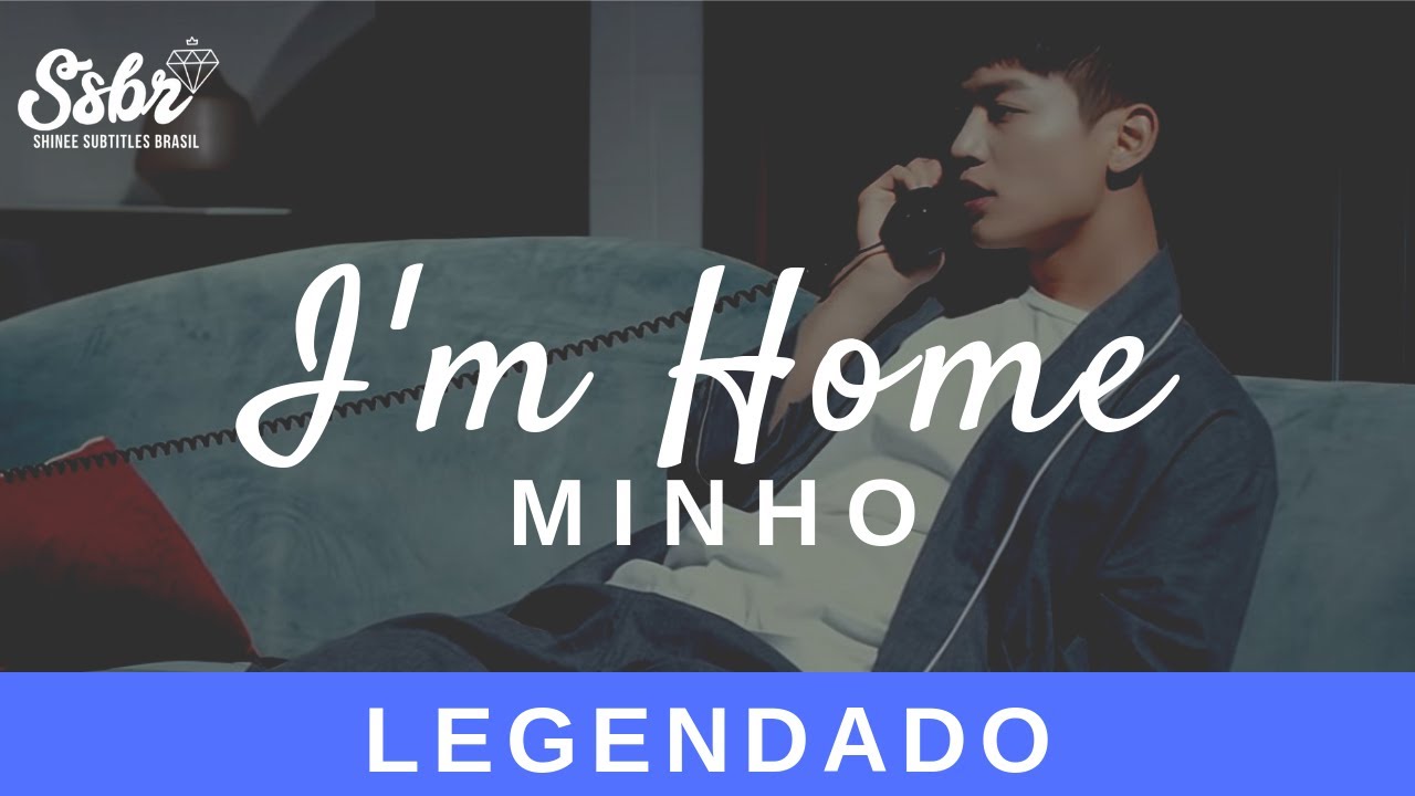 [STATION 3] MINHO - I’m Home (Legendado - PT/BR) - YouTube