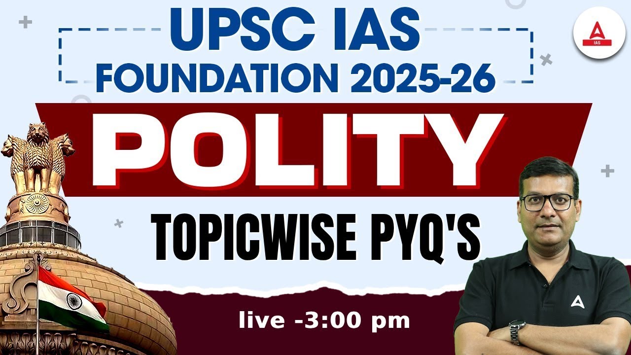 UPSC Foundation 2025-26 | UPSC Polity | Topic wise PYQs | By Vinay sir ...
