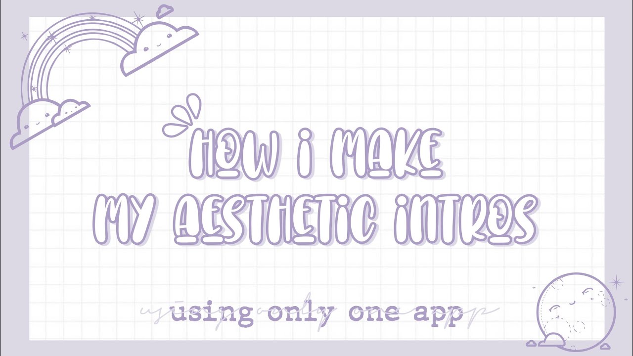HOW I EDIT MY AESTHETIC INTROS | how to make aesthetic intro on phone ...