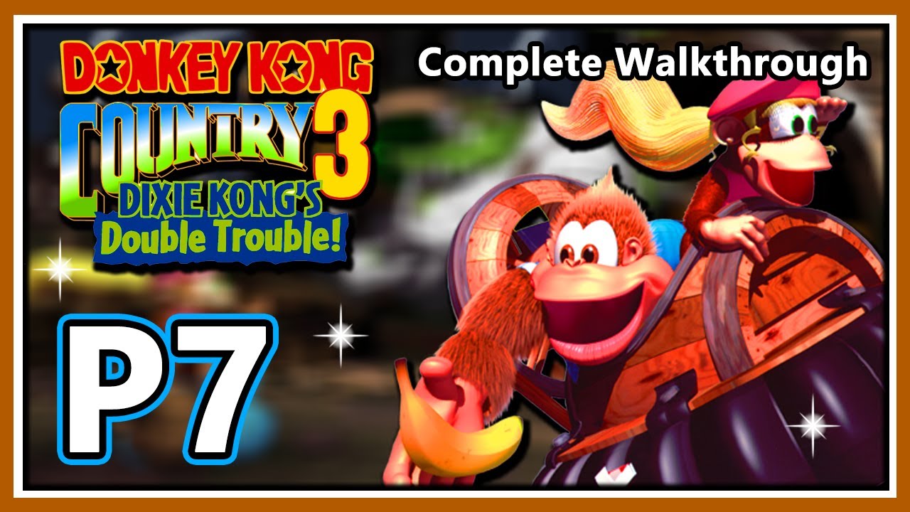 Donkey Kong Country 3: Dixie Kong's Double Trouble - 103% CW - Part 7 ...