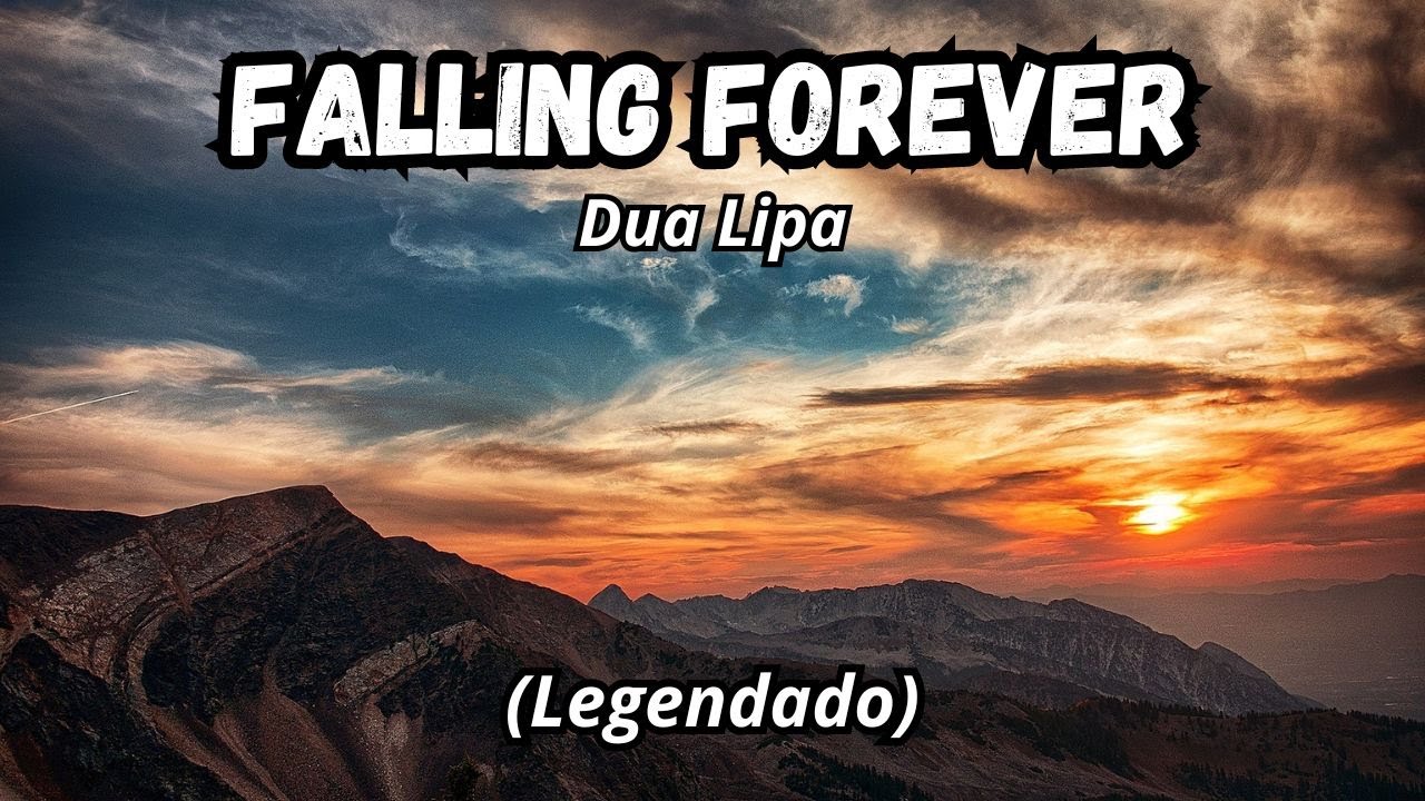 Dua Lipa - Falling Forever (Tradução/Legendado) - YouTube