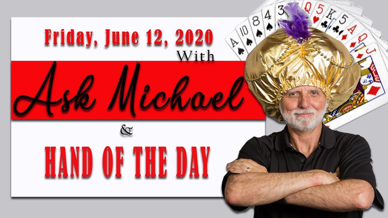 1P PDT 6/12/20, BridgeHands Questions & Answers + Hand of the Week ...