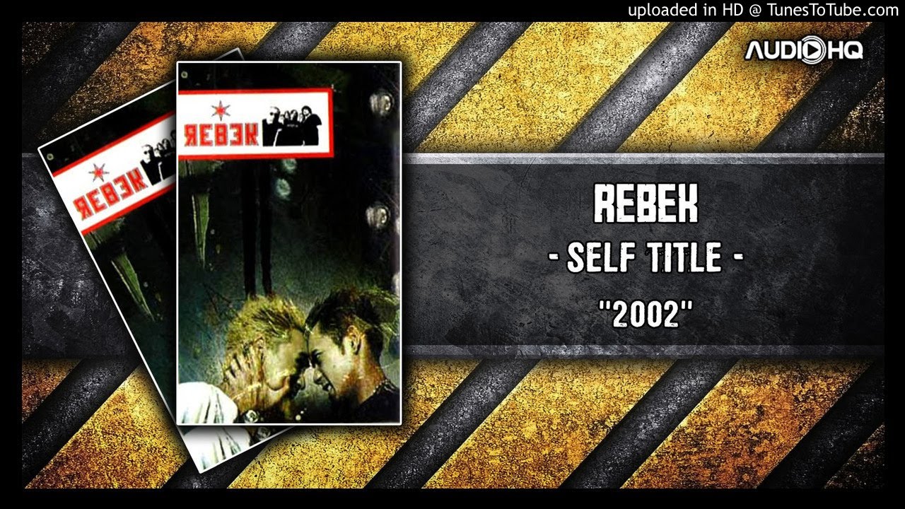 Rebek - self title 2002 (HQ) - YouTube