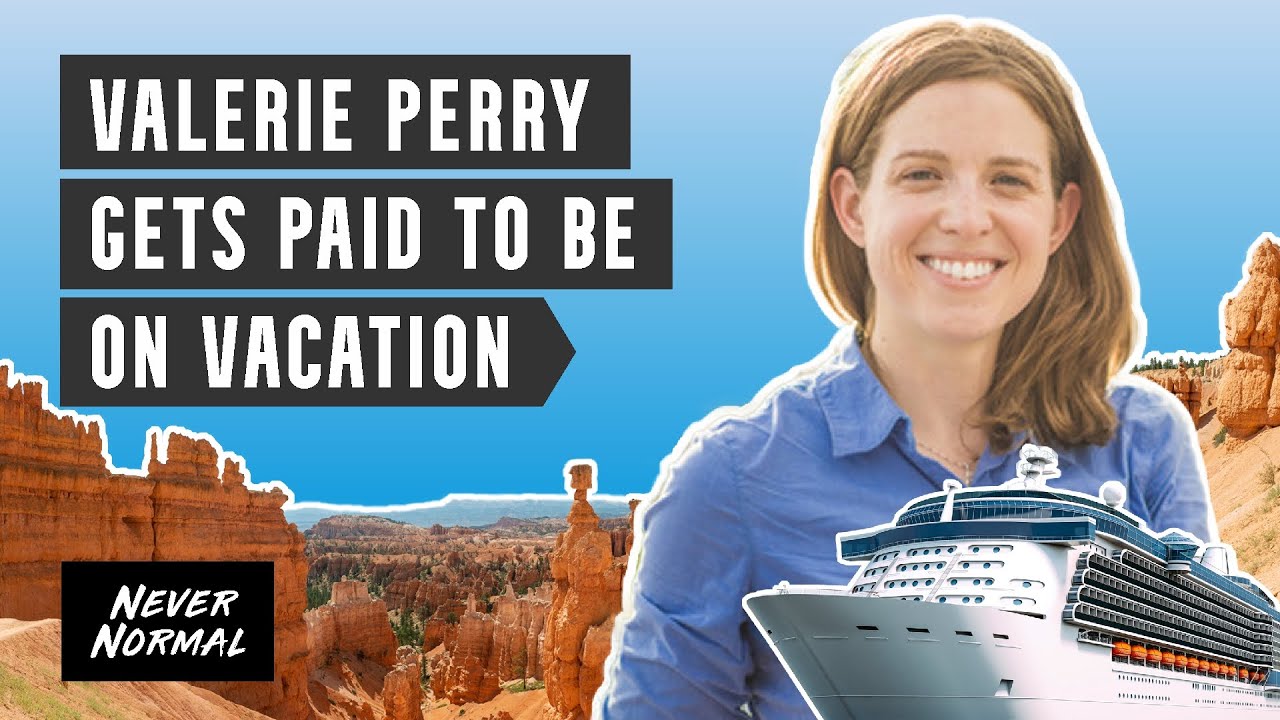 Valerie Perry Gets Paid to Be on Vacation - Never Normal Episode 002 ...