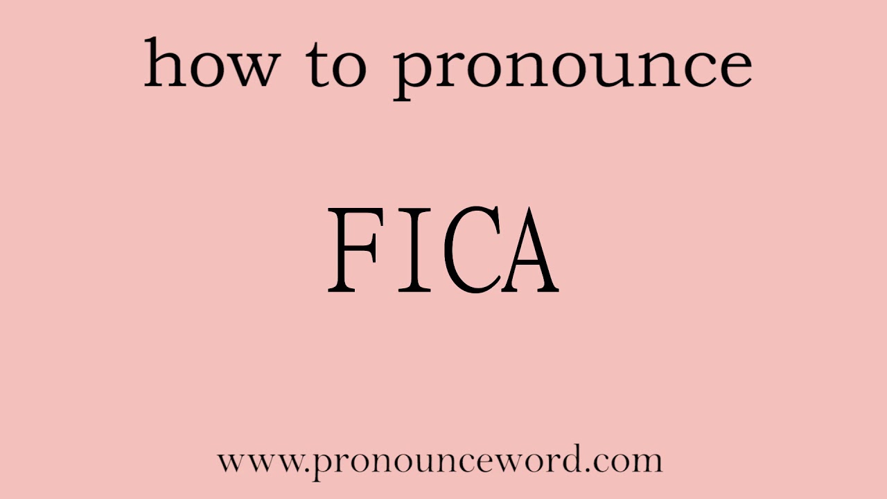 pronounce word:how to pronounce FICA in english (correct!). - YouTube